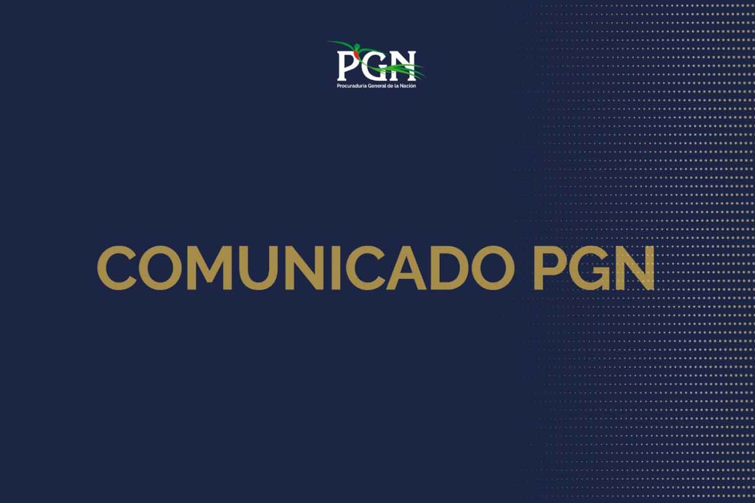 Respecto a información que circula en redes sociales, se informa: - Procuraduría General de la ...